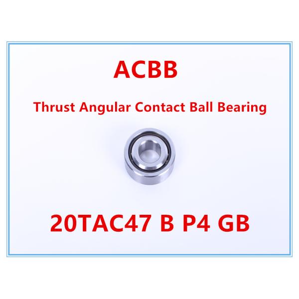Quality 20TAC47 B P4 GB Thrust Angular Contact Ball Bearing for sale