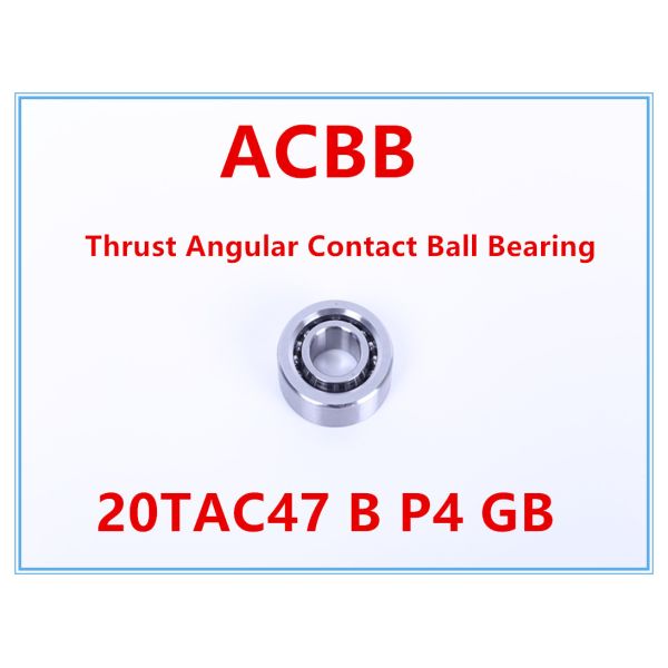 Quality 20TAC47 B P4 GB Thrust Angular Contact Ball Bearing for sale