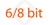 6/8 bit