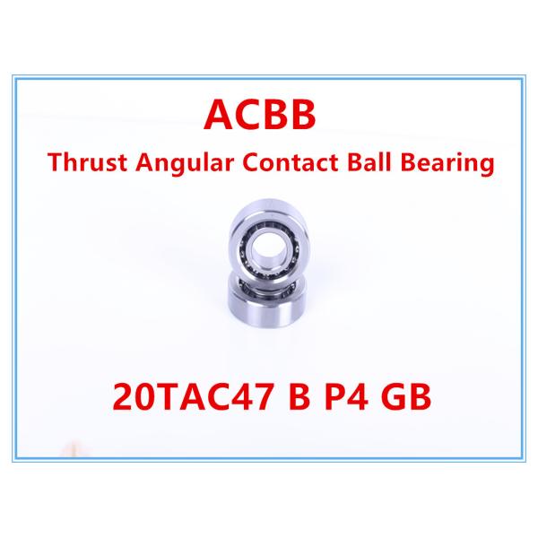 Quality 20TAC47 B P4 GB Thrust Angular Contact Ball Bearing for sale